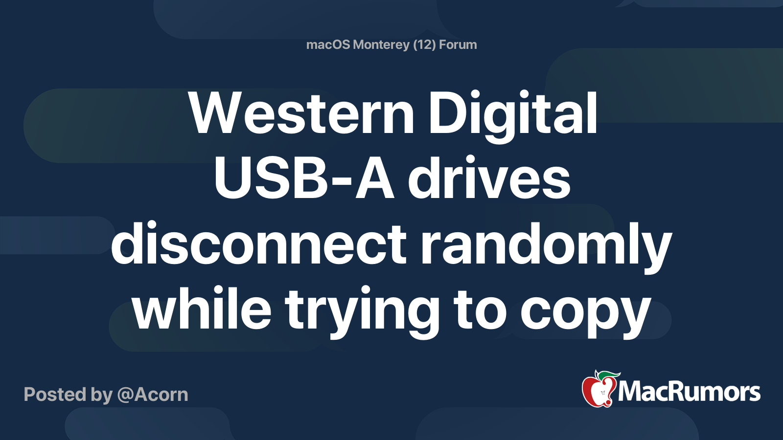 Western Digital USB-A drives disconnect randomly while trying to copy files | MacRumors Forums