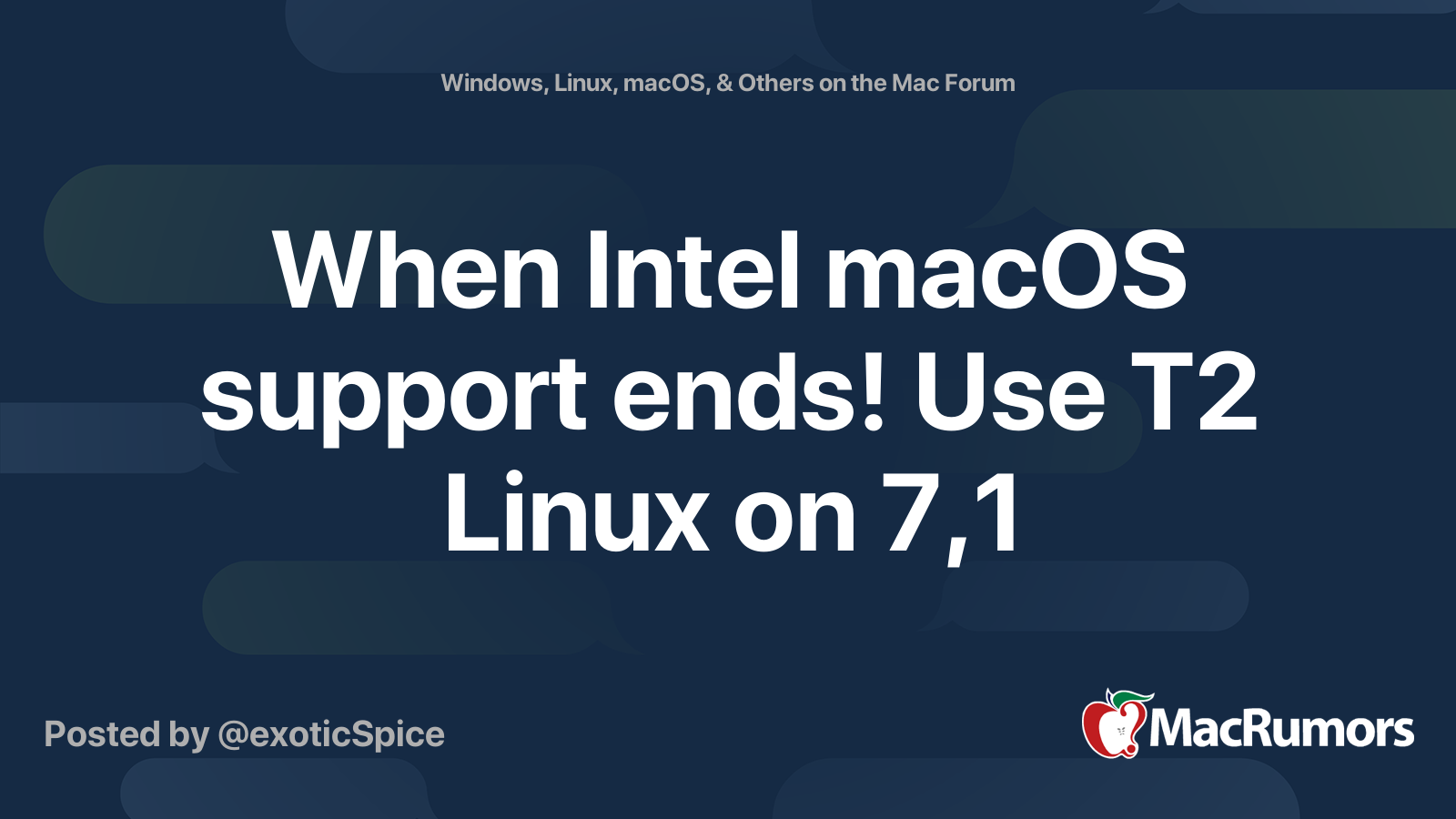 When Intel macOS support ends! Use T2 Linux on 7,1 | MacRumors Forums