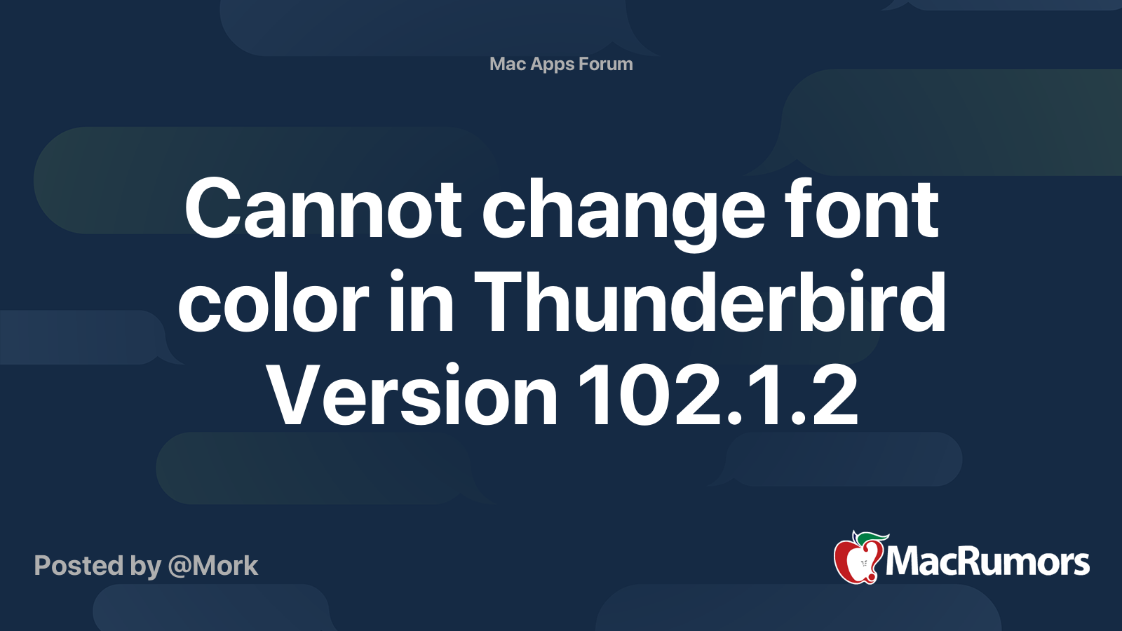 Cannot change font color in Thunderbird Version 102.1.2 | MacRumors Forums