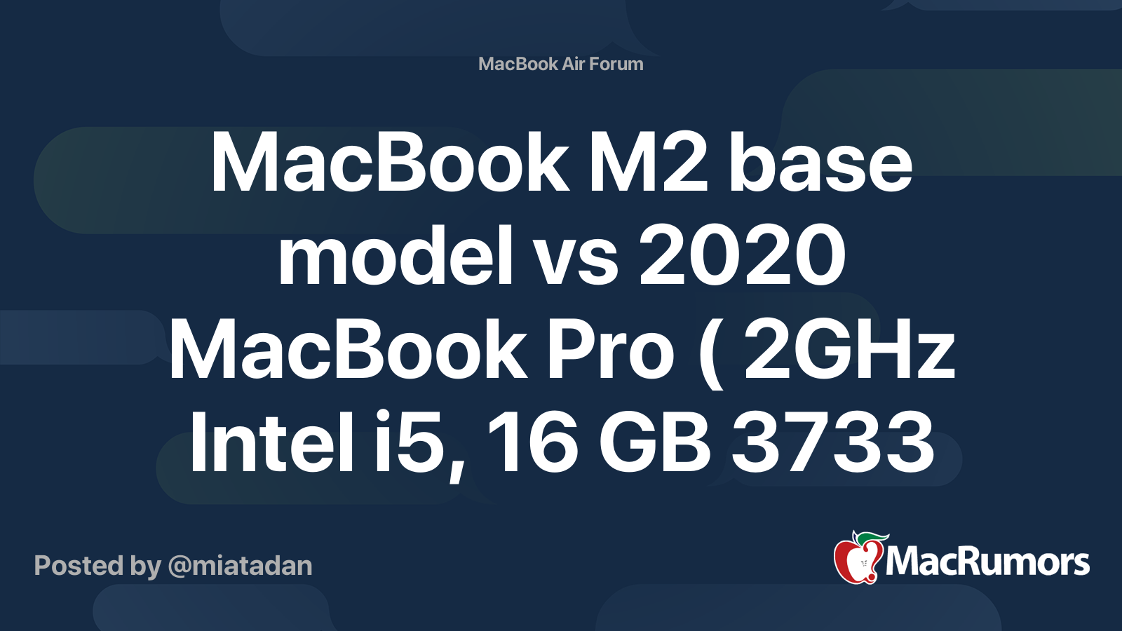 MacBook M2 base model vs 2020 MacBook Pro ( 2GHz Intel i5, 16 GB 3733 ...