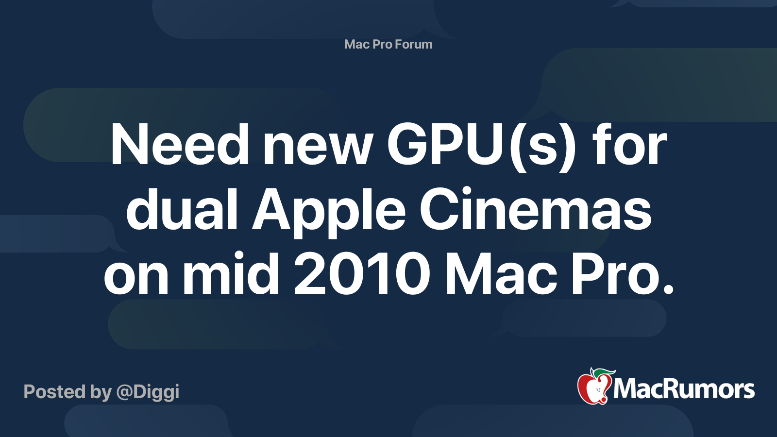 Need new GPU(s) for dual Apple Cinemas on mid 2010 Mac Pro. | MacRumors Forums