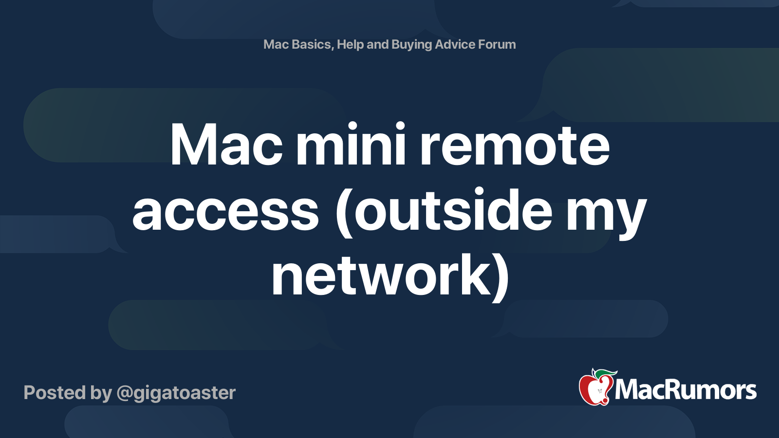 Mac mini remote access (outside my network) | MacRumors Forums