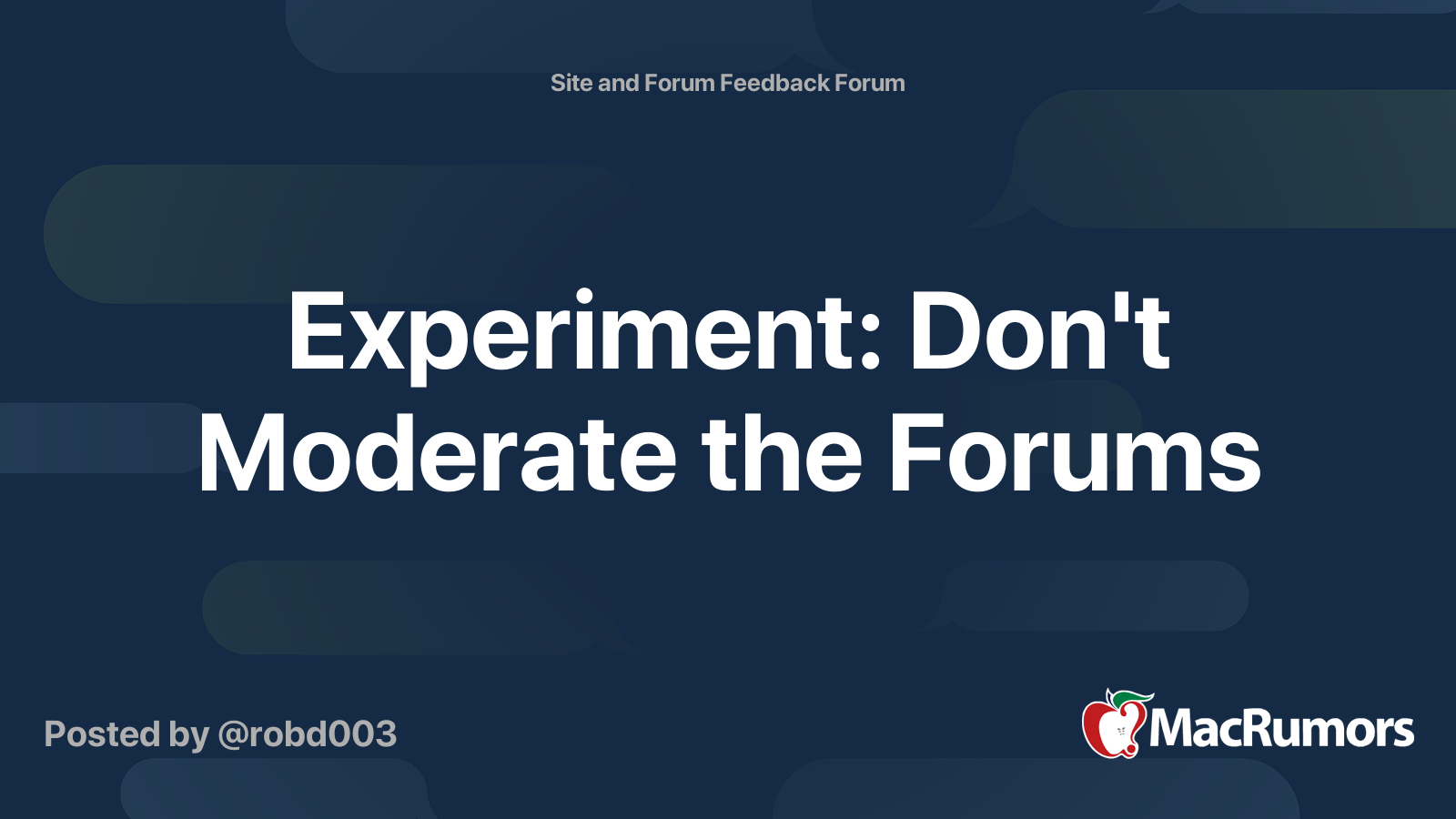 Experiment: Don't Moderate the Forums | MacRumors Forums