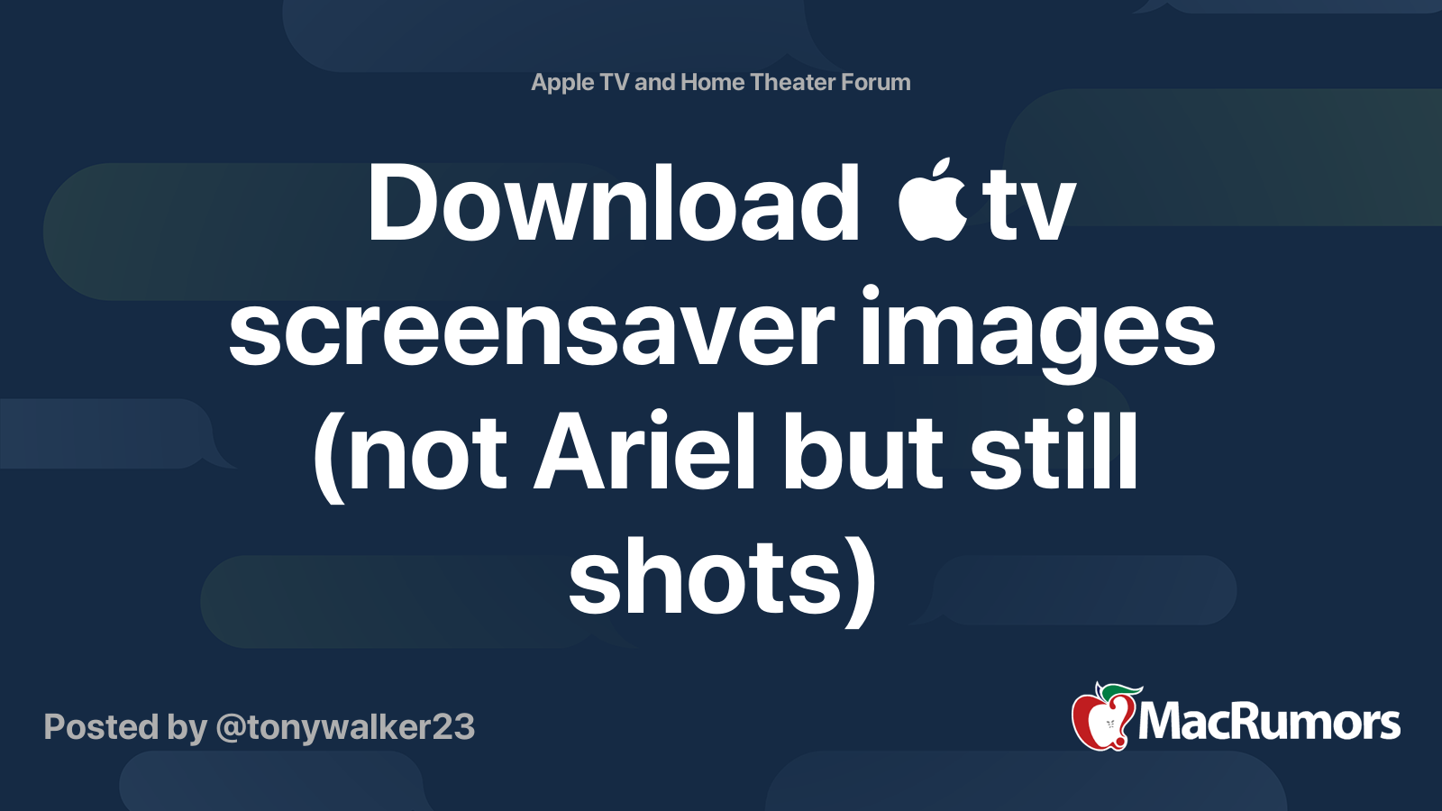 Download tv screensaver images (not Ariel but still shots) | MacRumors Forums