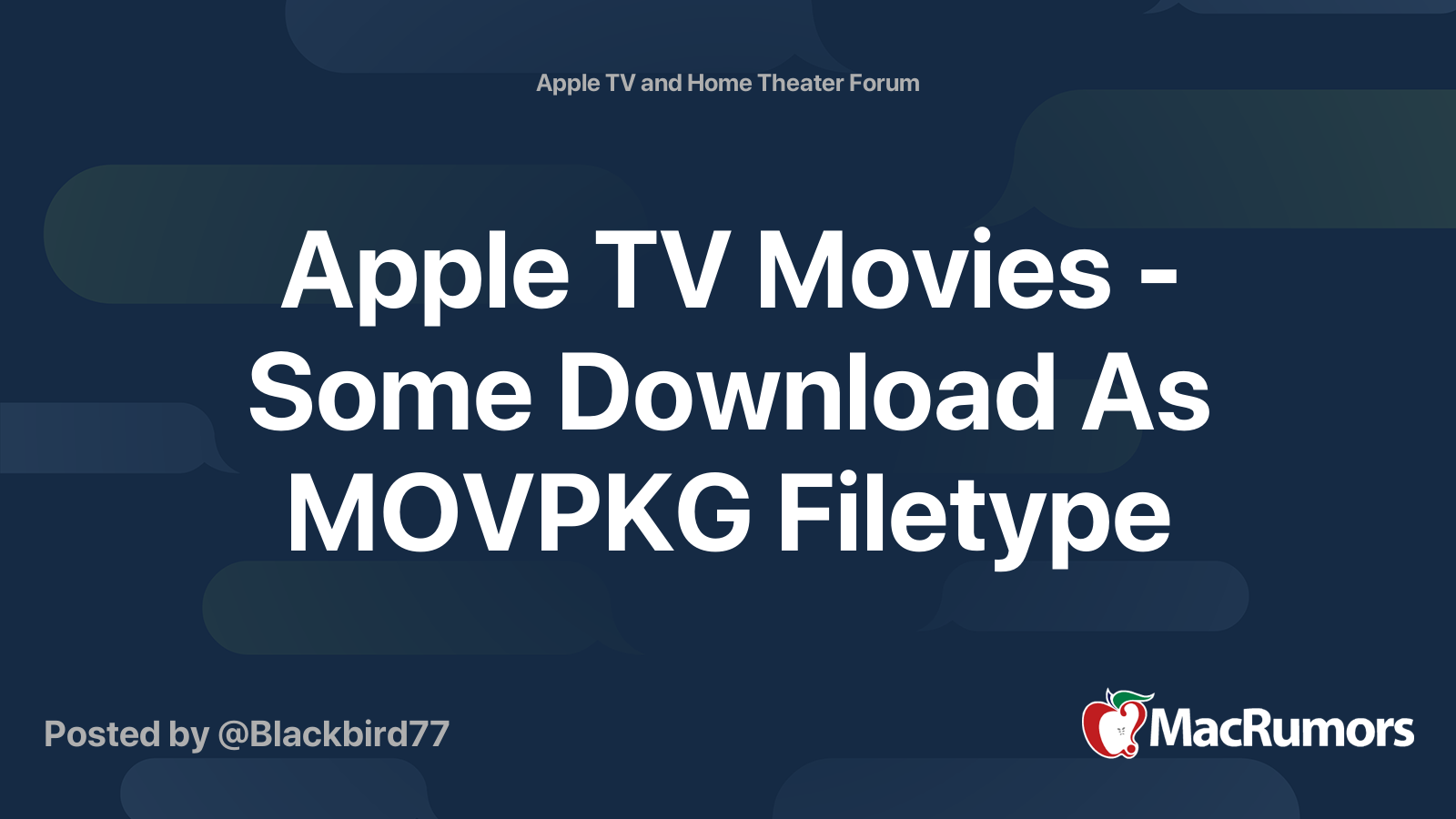 Apple TV Movies - Some Download As MOVPKG Filetype | MacRumors Forums