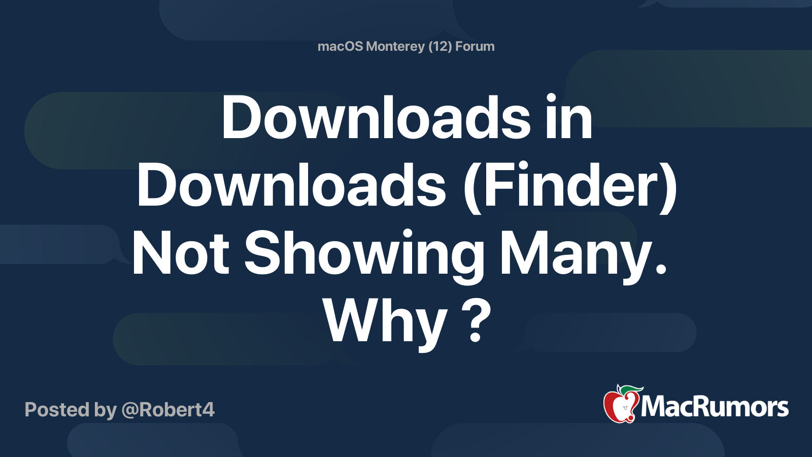 Downloads in Downloads (Finder) Not Showing Many. Why ? | MacRumors Forums