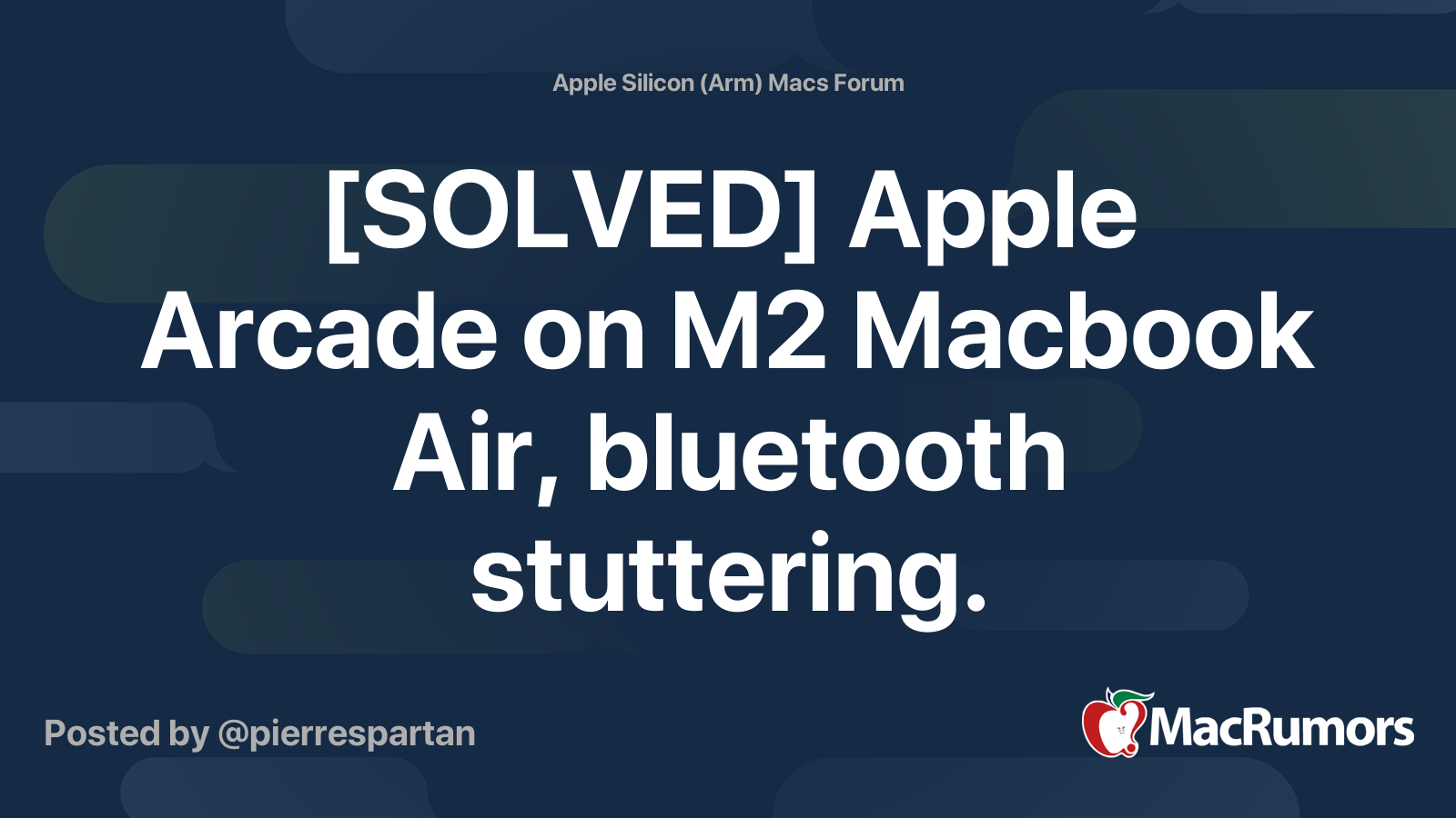 [SOLVED] Apple Arcade on M2 Macbook Air, bluetooth stuttering. | MacRumors Forums