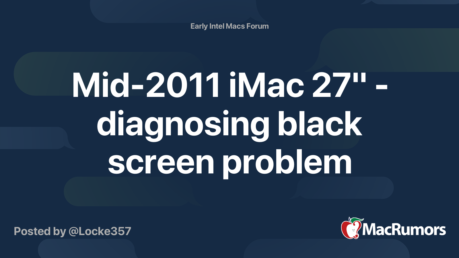 Mid-2011 iMac 27" - diagnosing black screen problem | MacRumors Forums