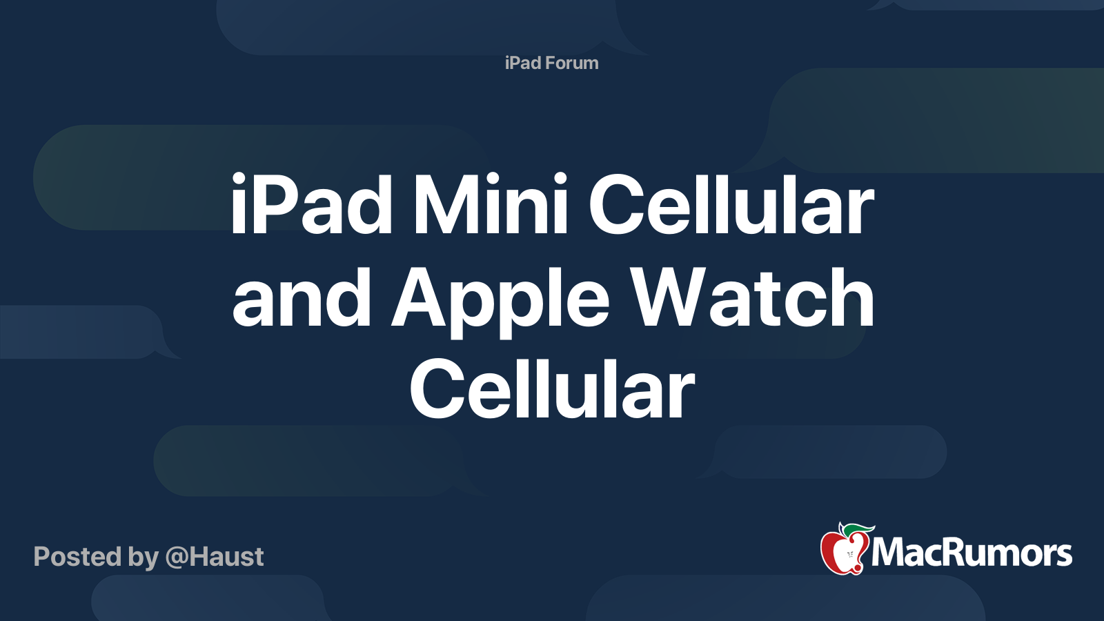 iPad Mini Cellular and Apple Watch Cellular | MacRumors Forums