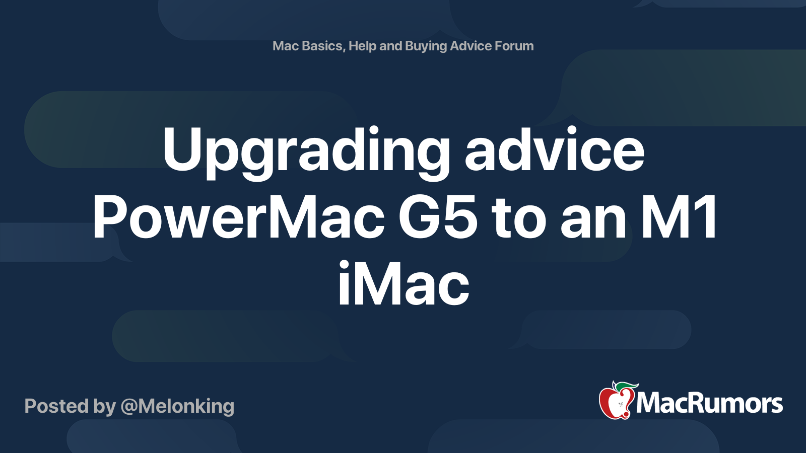 Upgrading advice PowerMac G5 to an M1 iMac | MacRumors Forums