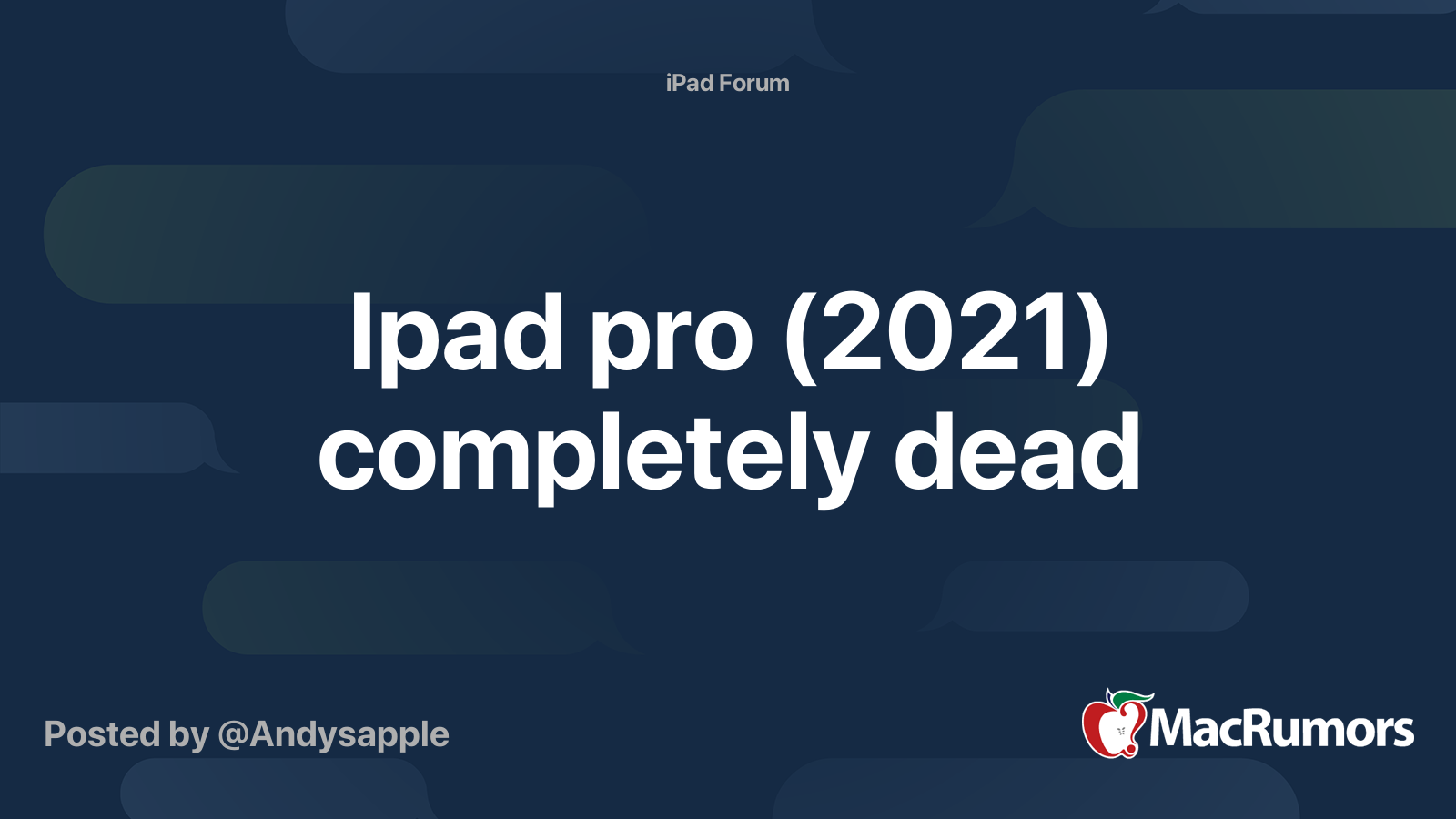 Ipad pro (2021) completely dead | MacRumors Forums