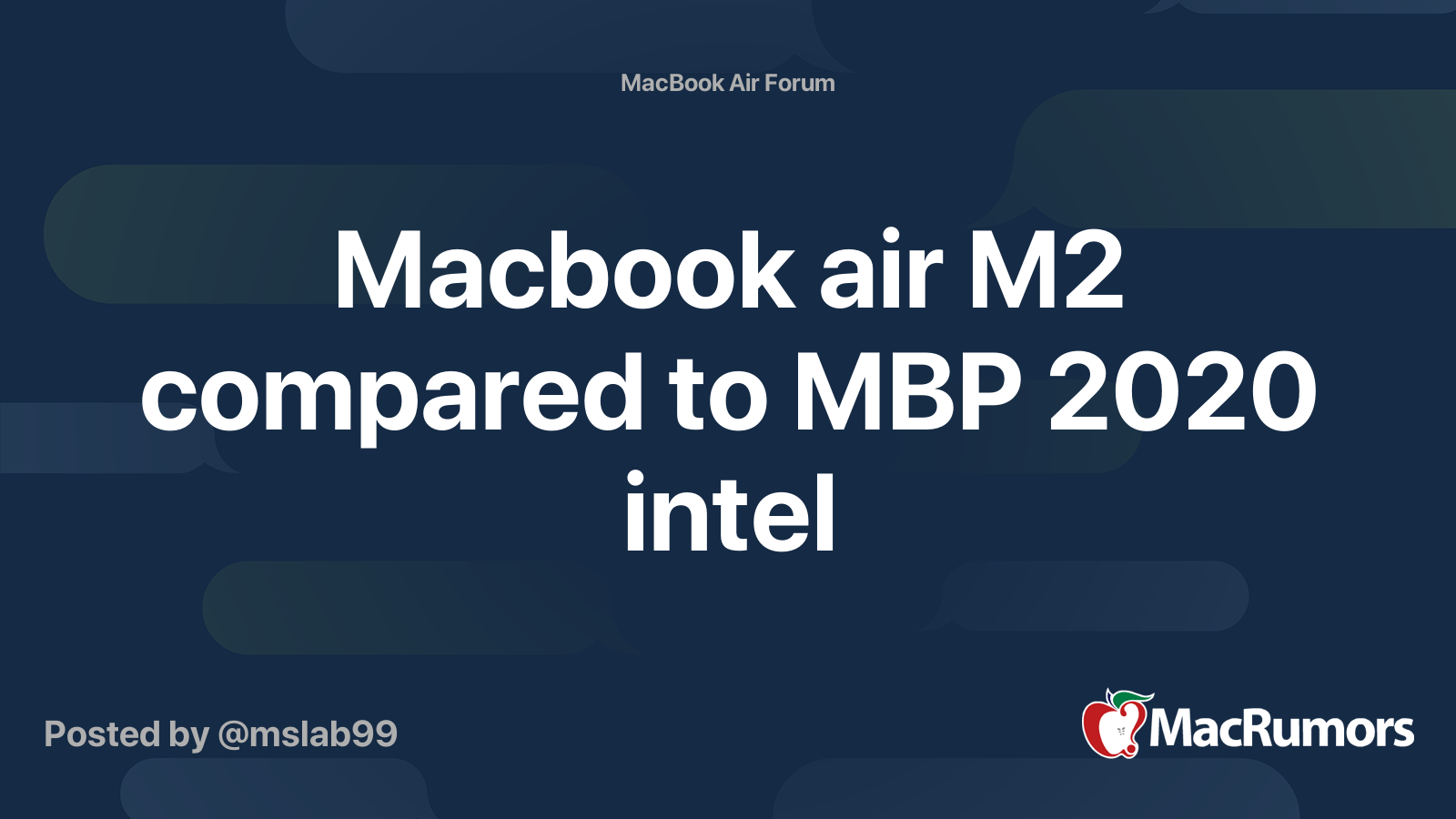 Macbook air M2 compared to MBP 2020 intel | MacRumors Forums