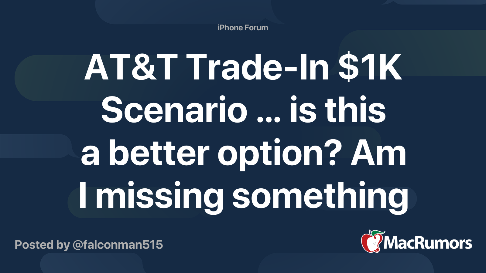 AT&T Trade-In $1K Scenario … is this a better option? Am I missing something here? | MacRumors ...