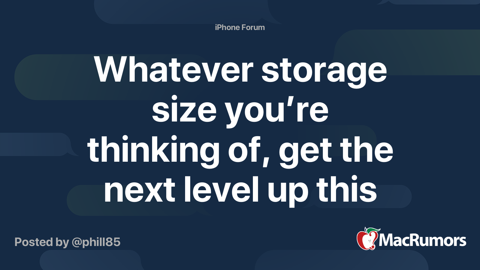 Whatever storage size you’re thinking of, get the next level up this morning. You’ll thank me ...