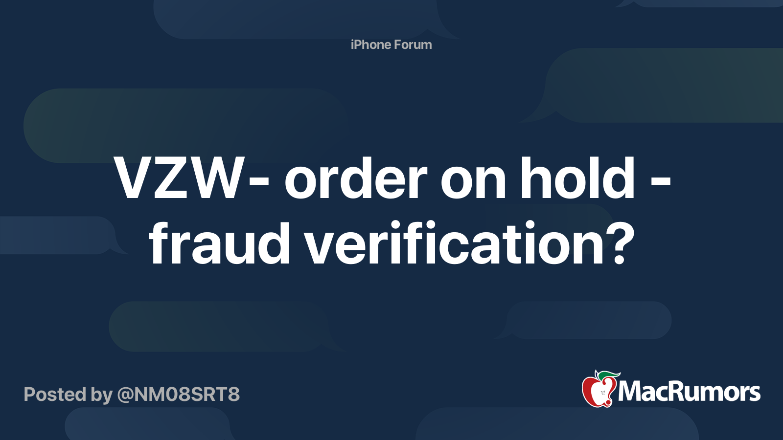 VZW- order on hold - fraud verification? | MacRumors Forums