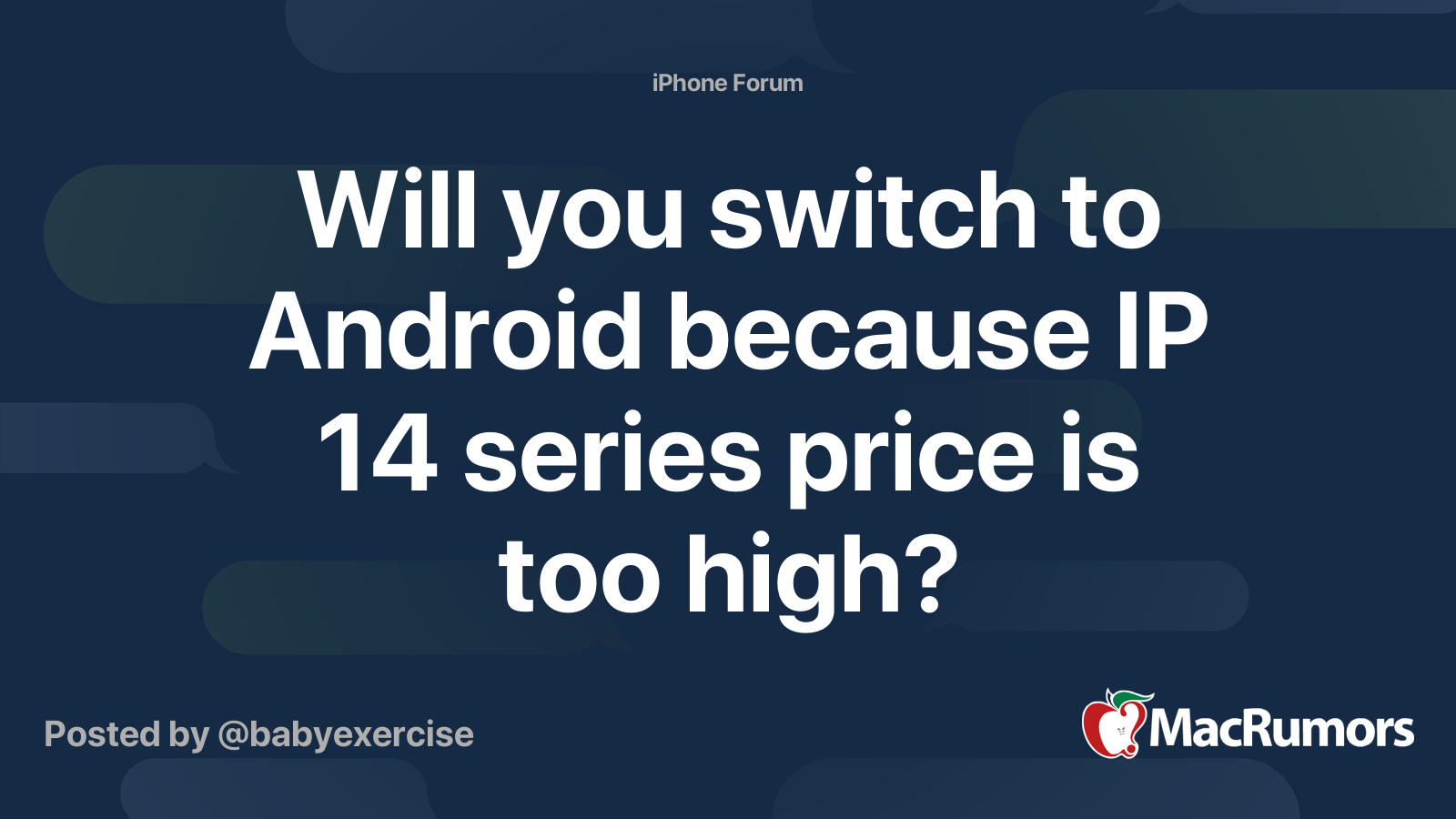 Will you switch to Android because IP 14 series price is too high? | MacRumors Forums