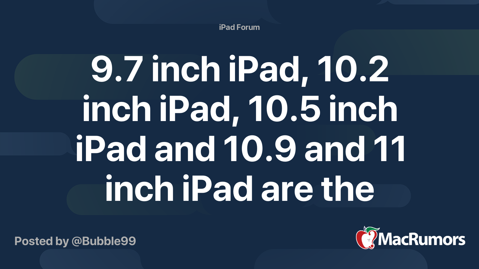 9.7 inch iPad, 10.2 inch iPad, 10.5 inch iPad and 10.9 and 11 inch iPad ...