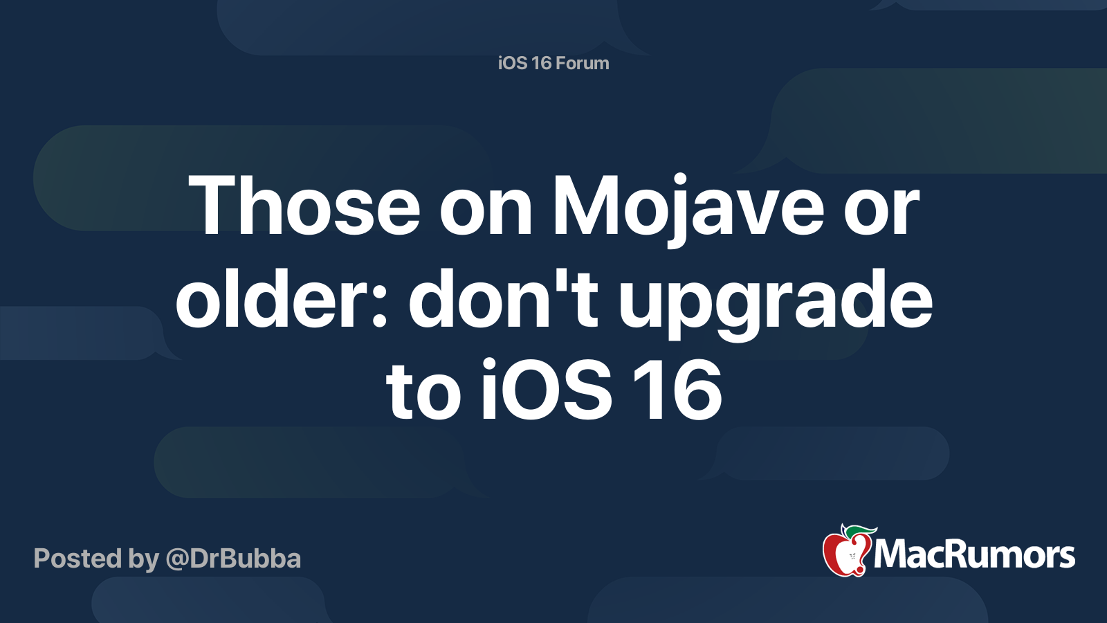 Those On Mojave Or Older Don T Upgrade To Ios 16 Macrumors Forums