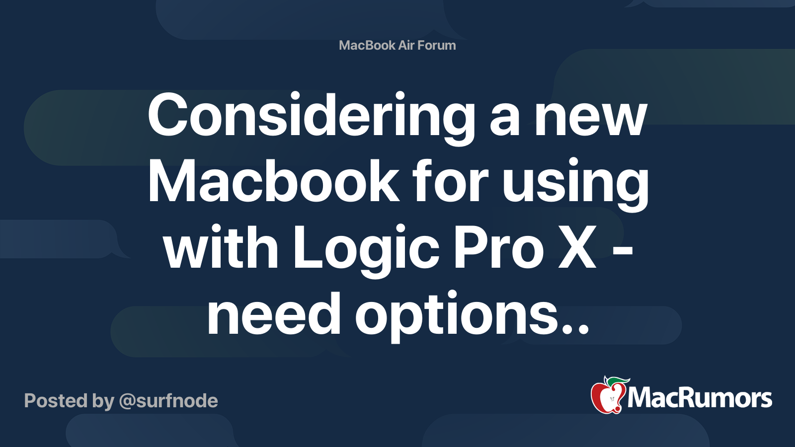 Considering a new Macbook for using with Logic Pro X - need options.. | MacRumors Forums