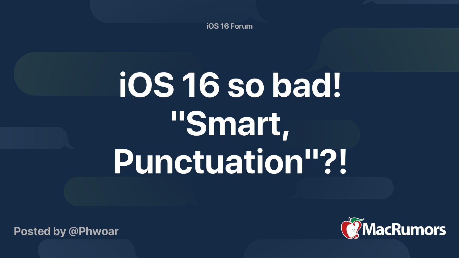 iOS 16 so bad! "Smart, Punctuation"?! | MacRumors Forums