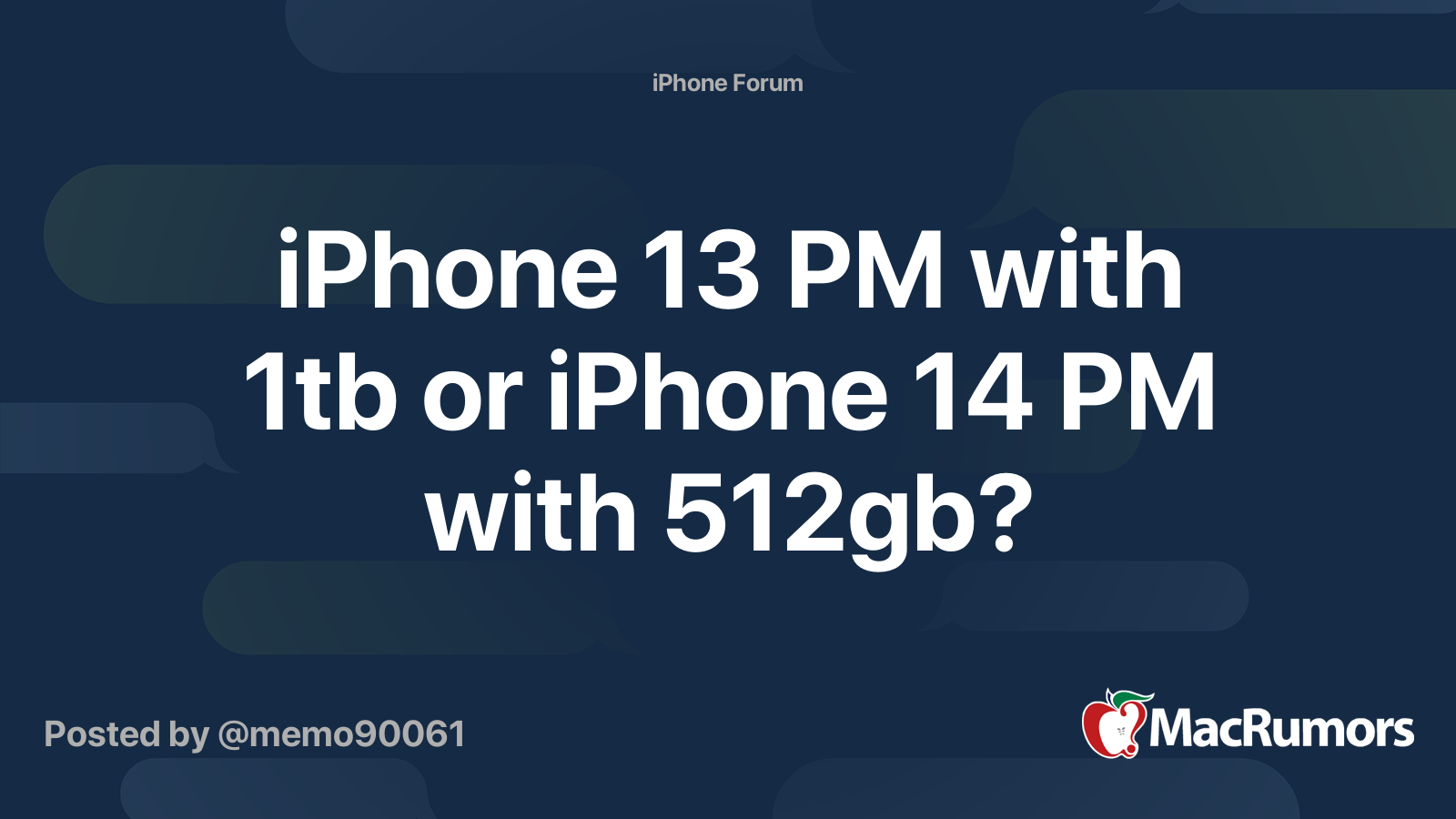 iPhone 13 PM with 1tb or iPhone 14 PM with 512gb? | MacRumors Forums