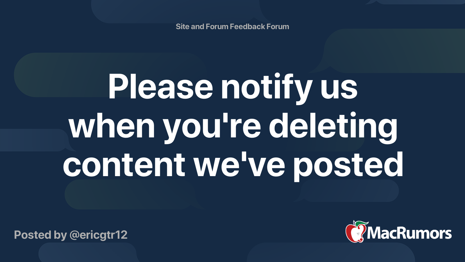 Please notify us when you're deleting content we've posted | MacRumors Forums