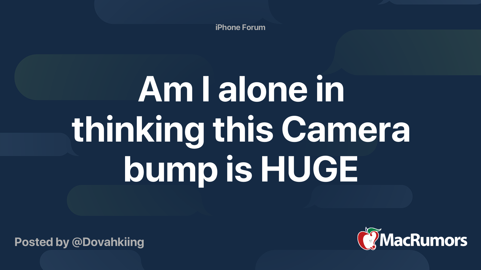 Am I alone in thinking this Camera bump is HUGE | MacRumors Forums