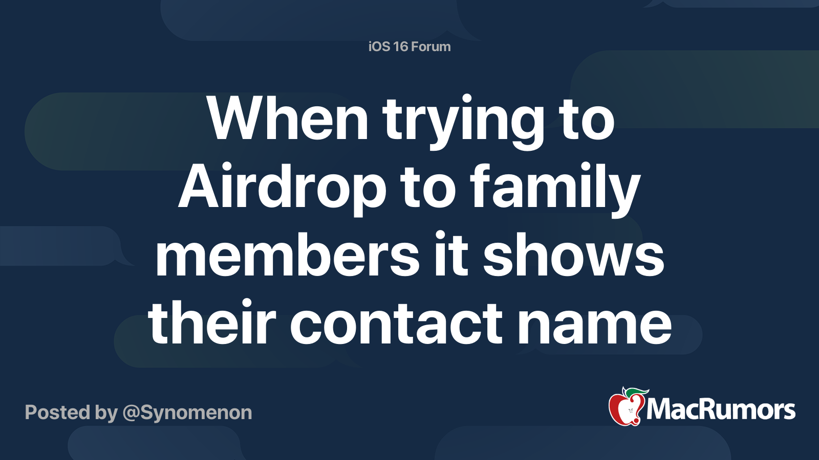 When trying to Airdrop to family members it shows their contact name AND iPhone name ...