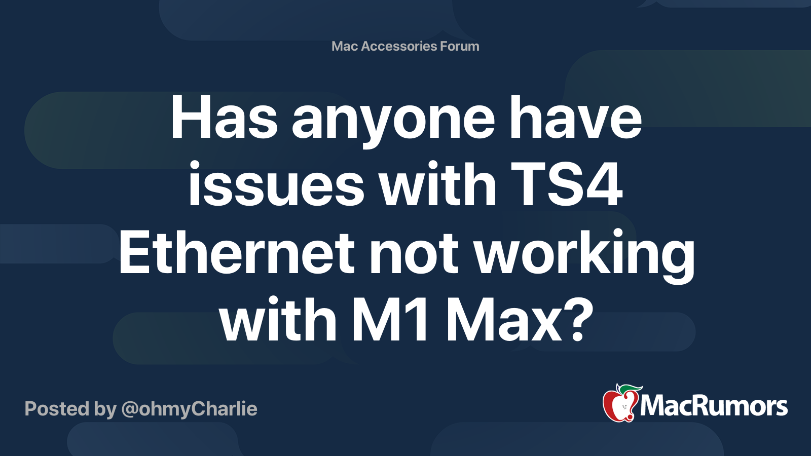 Has anyone have issues with TS4 Ethernet not working with M1 Max? | MacRumors Forums