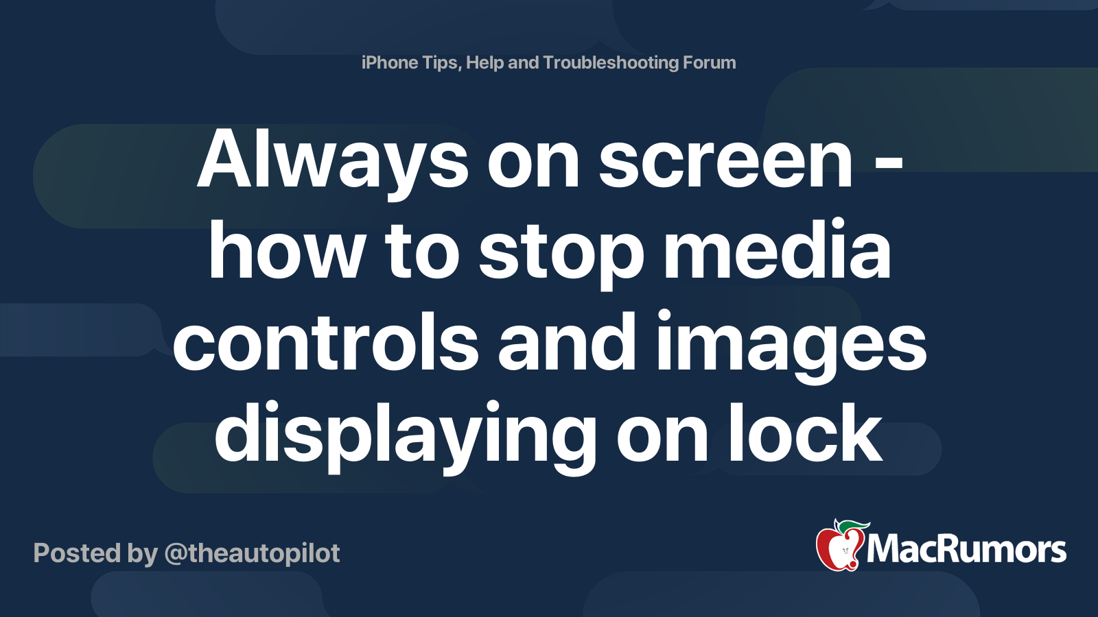 Always on screen - how to stop media controls and images displaying on lock screen? | MacRumors ...
