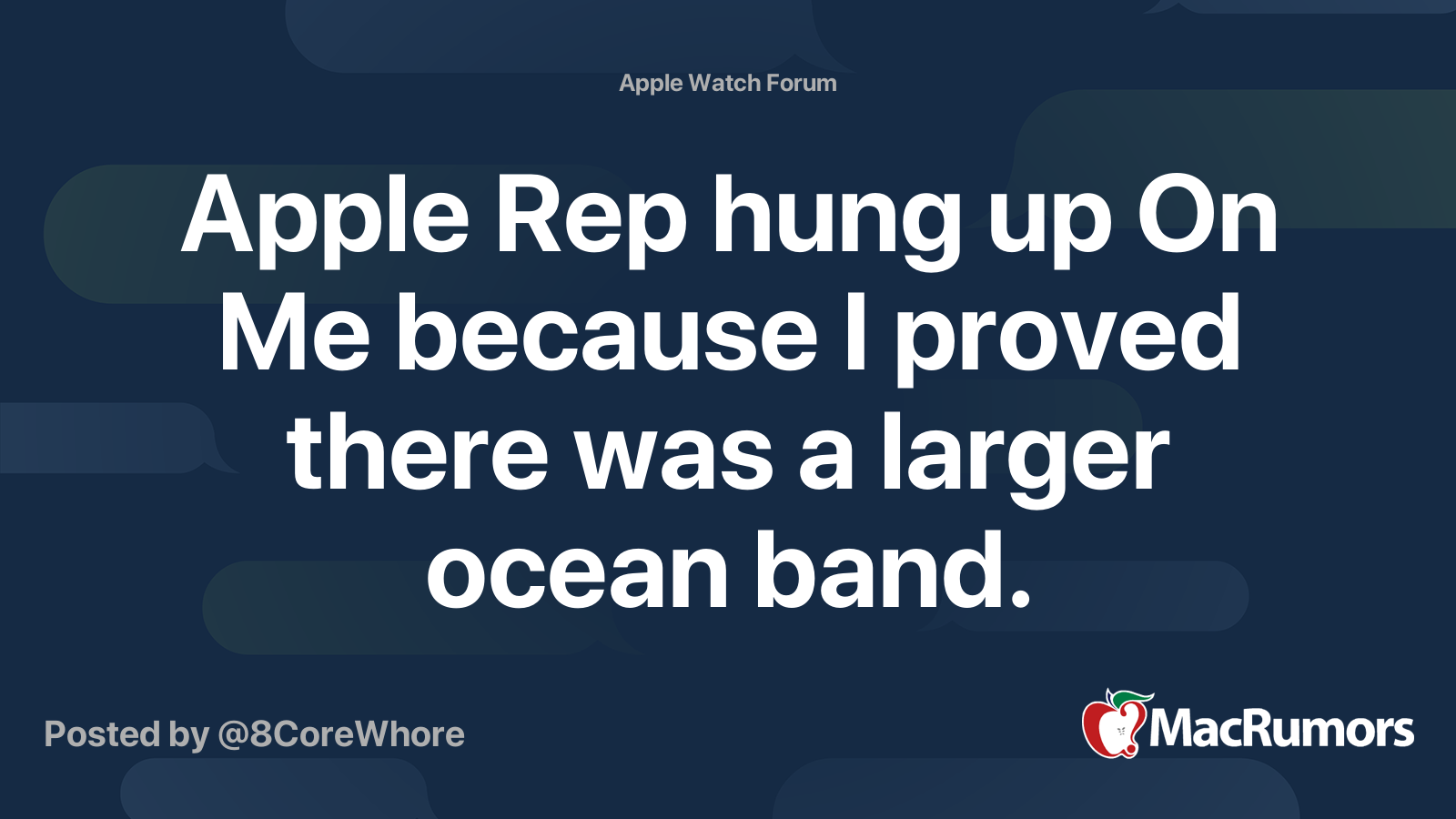 Apple Rep hung up On Me because I proved there was a larger ocean band ...