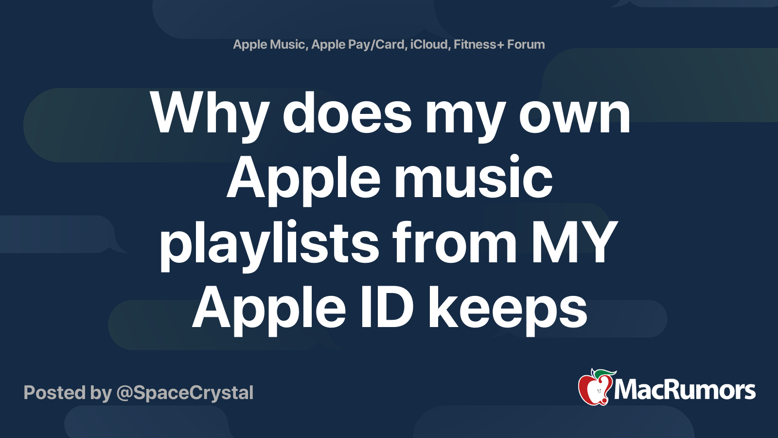 Why does my own Apple music playlists from MY Apple ID keeps getting synced or merged onto ...