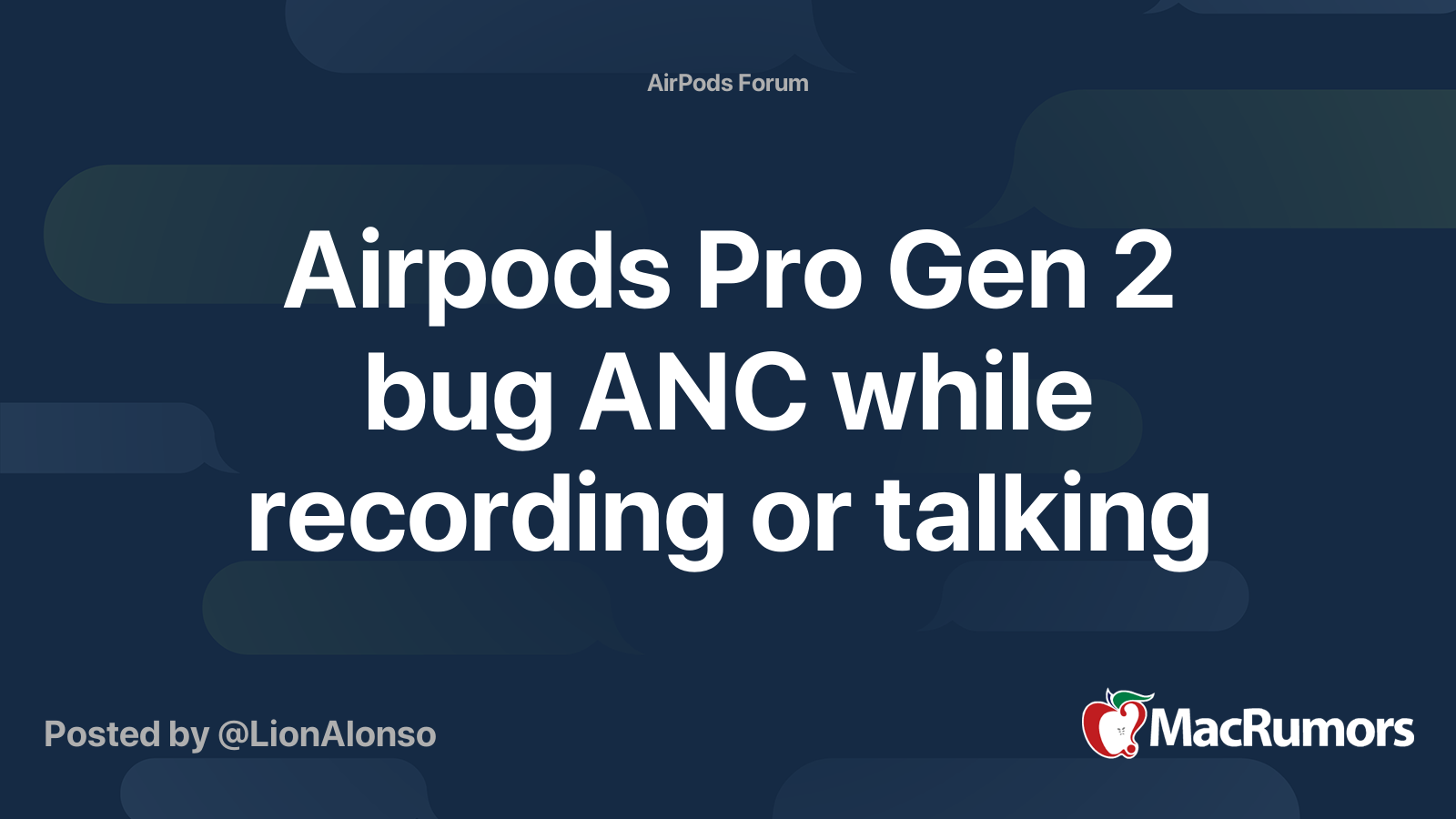Airpods Pro Gen 2 bug ANC while recording or talking | MacRumors Forums