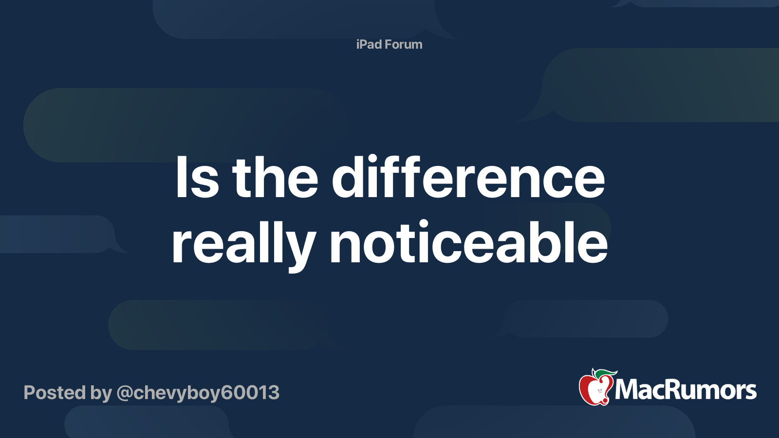 Is the difference really noticeable | MacRumors Forums