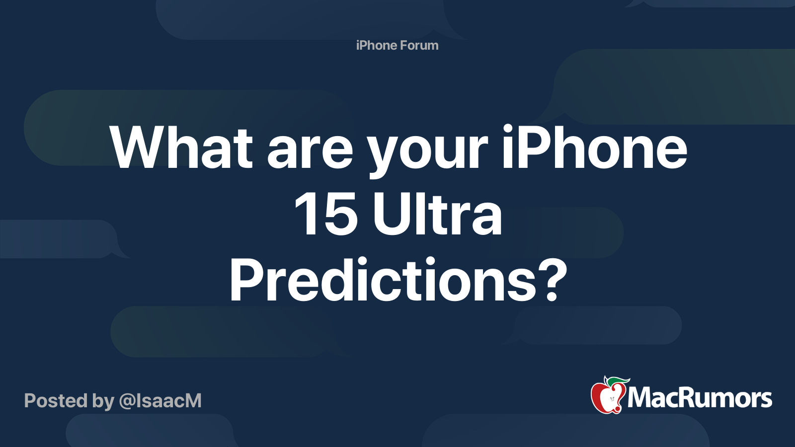 What are your iPhone 15 Ultra Predictions? | MacRumors Forums