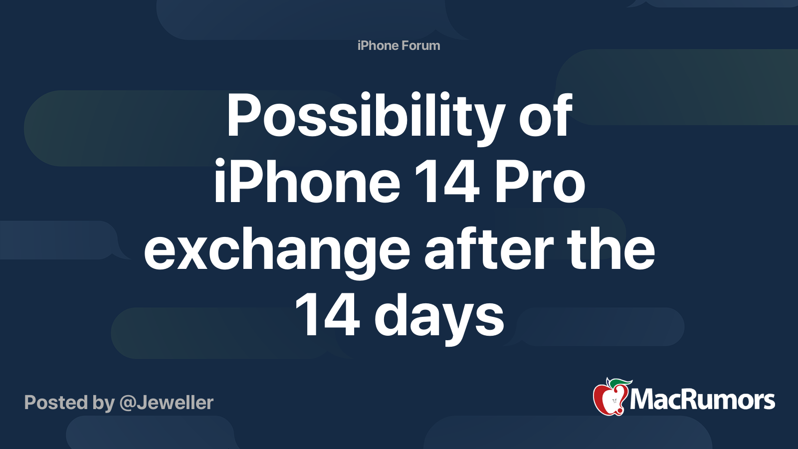 Possibility of iPhone 14 Pro exchange after the 14 days | MacRumors Forums
