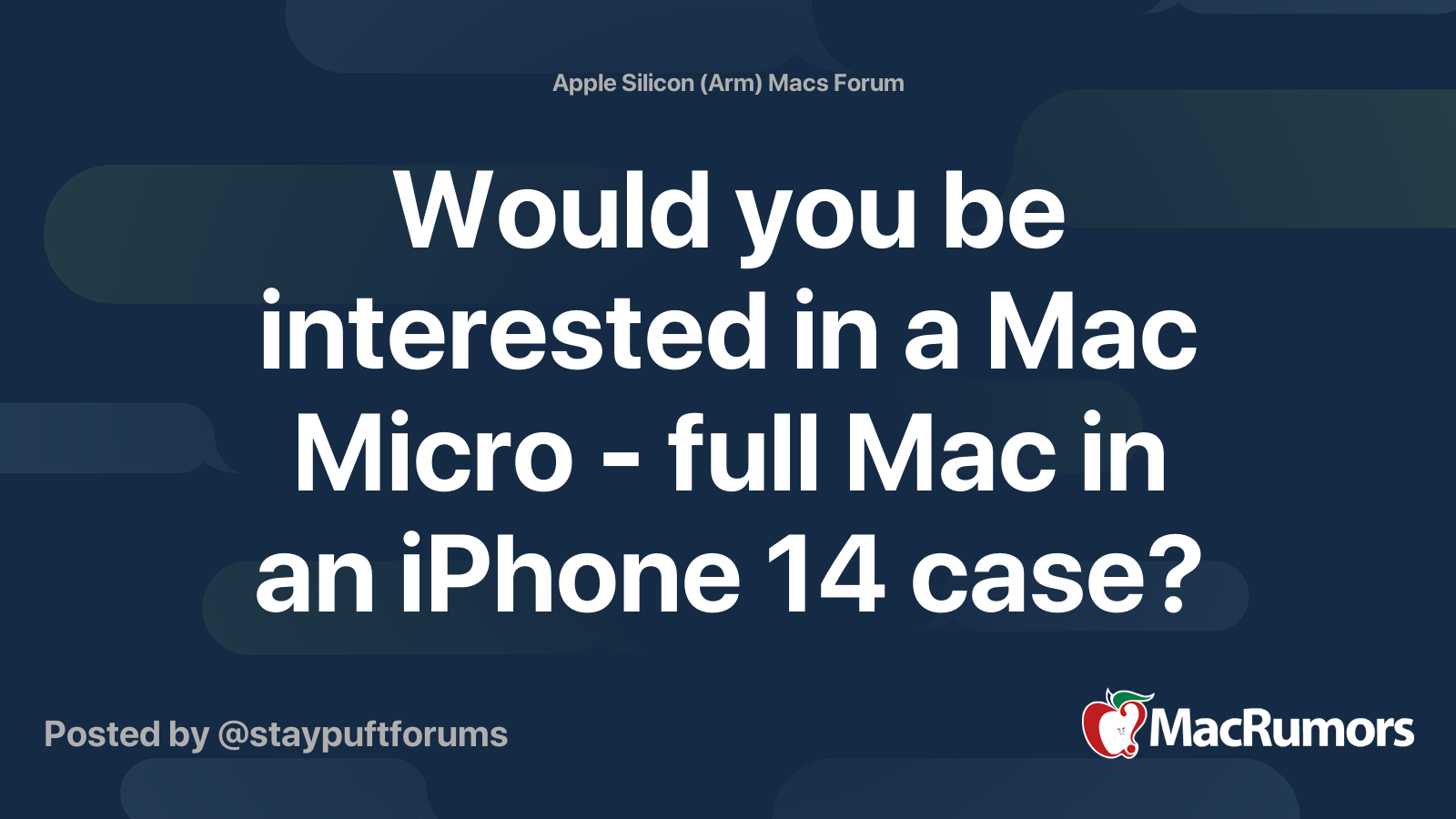 Would you be interested in a Mac Micro - full Mac in an iPhone 14 case ...