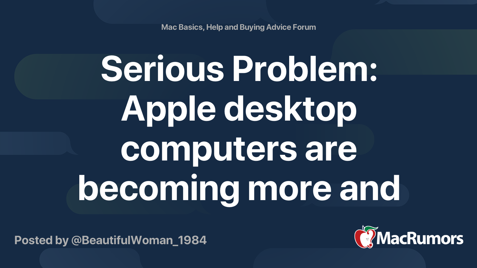 Serious Problem: Apple desktop computers are becoming more and more ...