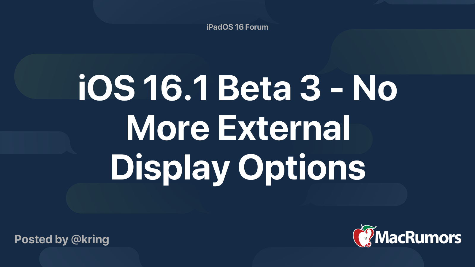 iOS 16.1 Beta 3 - No More External Display Options | MacRumors Forums