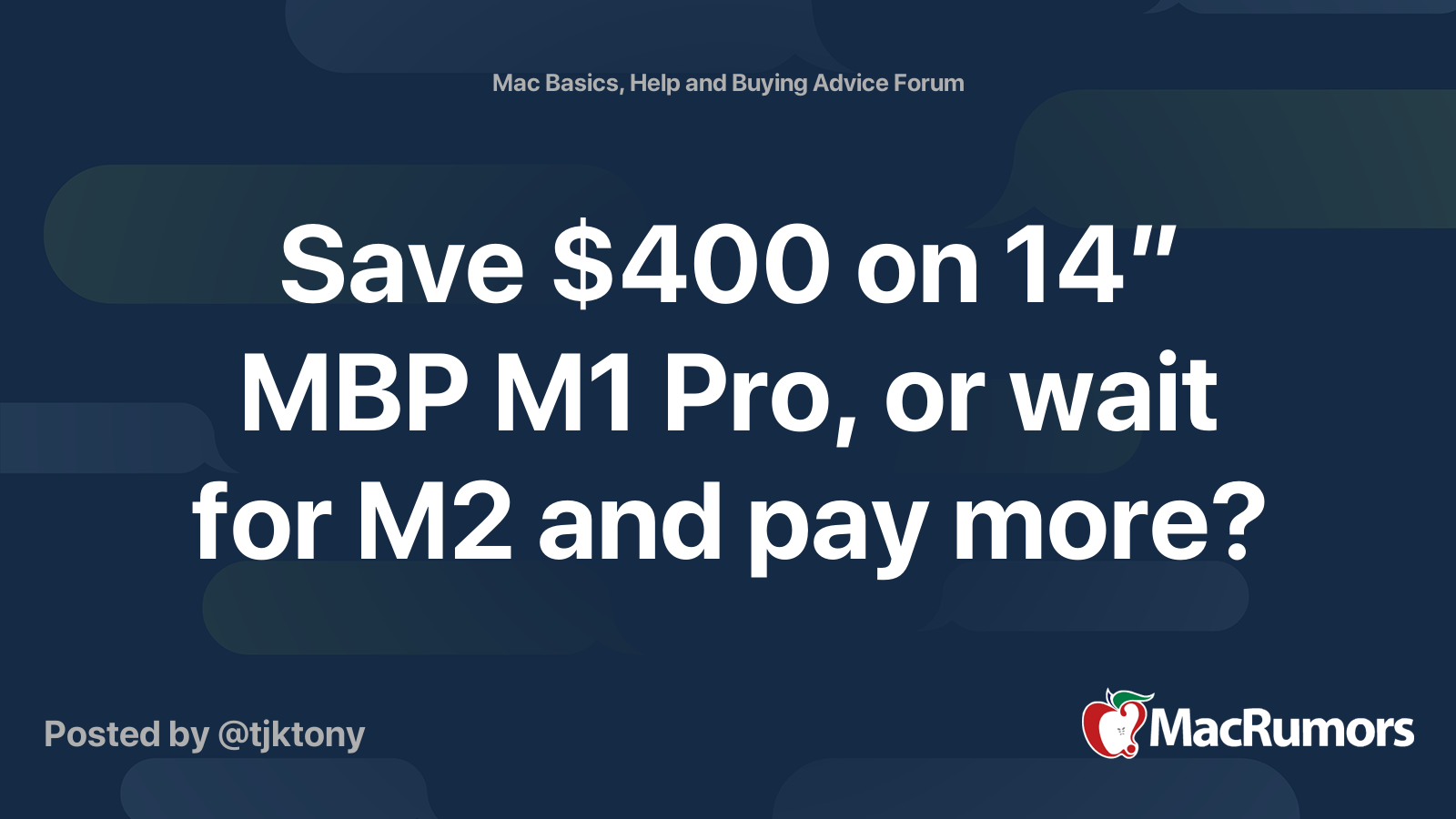 Save $400 on 14” MBP M1 Pro, or wait for M2 and pay more? | MacRumors Forums