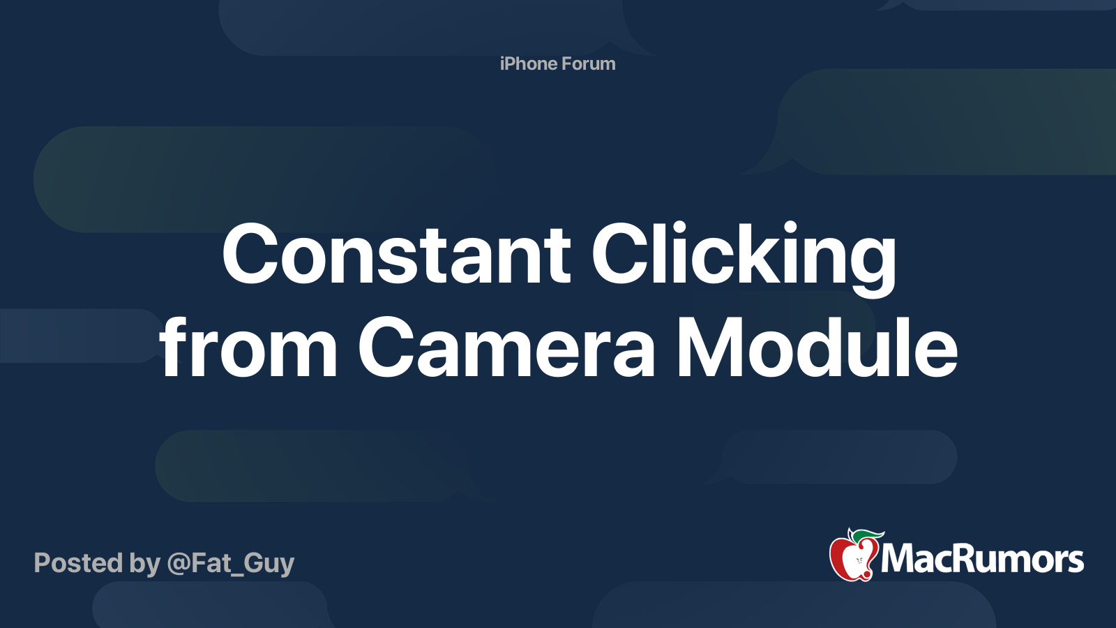 Constant Clicking from Camera Module | MacRumors Forums