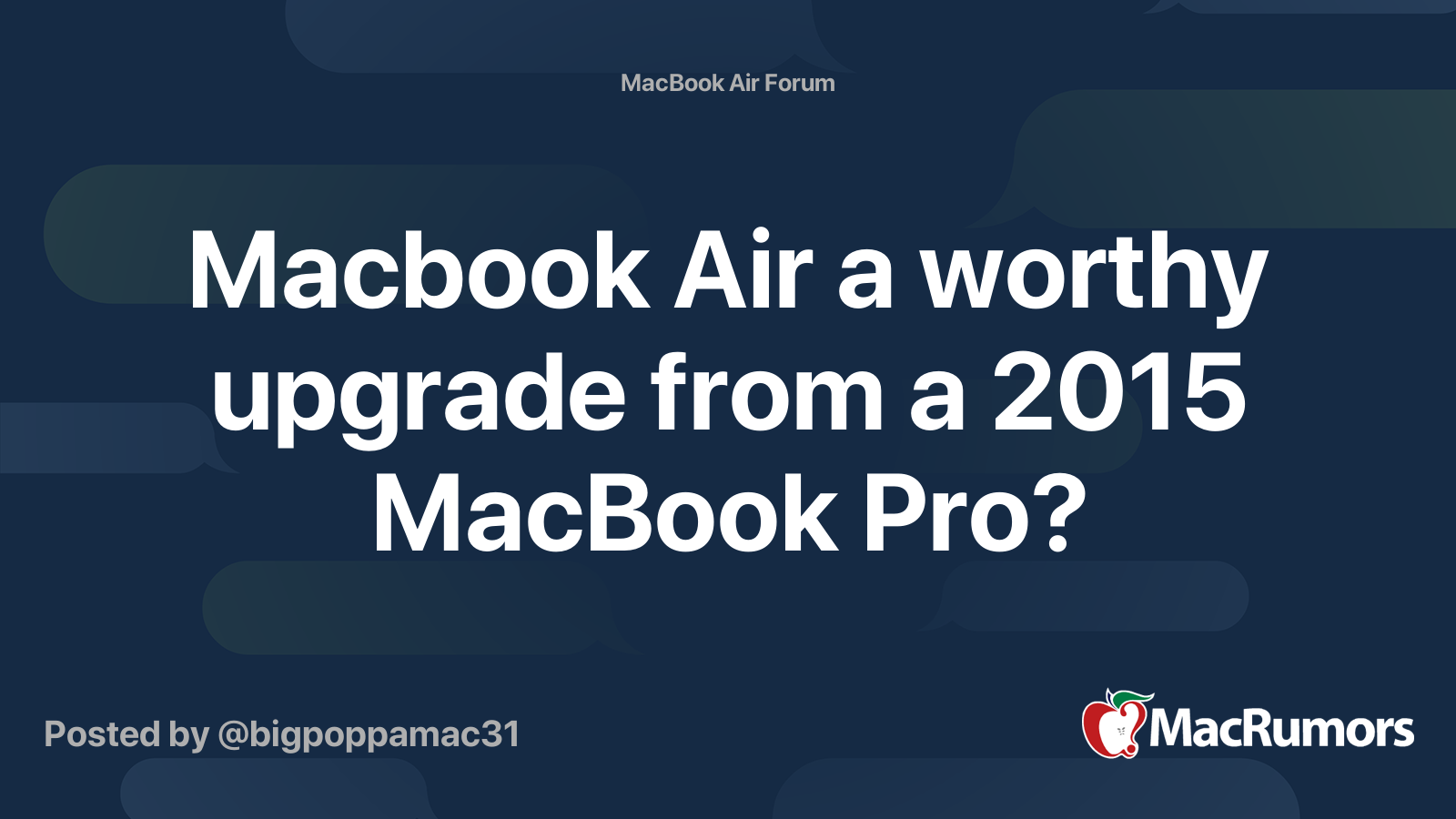 Macbook Air a worthy upgrade from a 2015 MacBook Pro? | MacRumors Forums