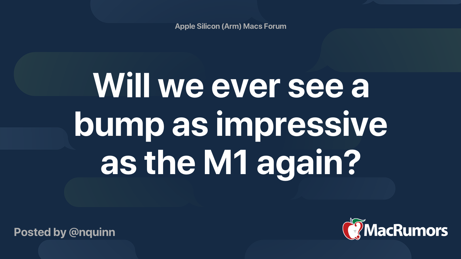 Will we ever see a bump as impressive as the M1 again? | MacRumors Forums