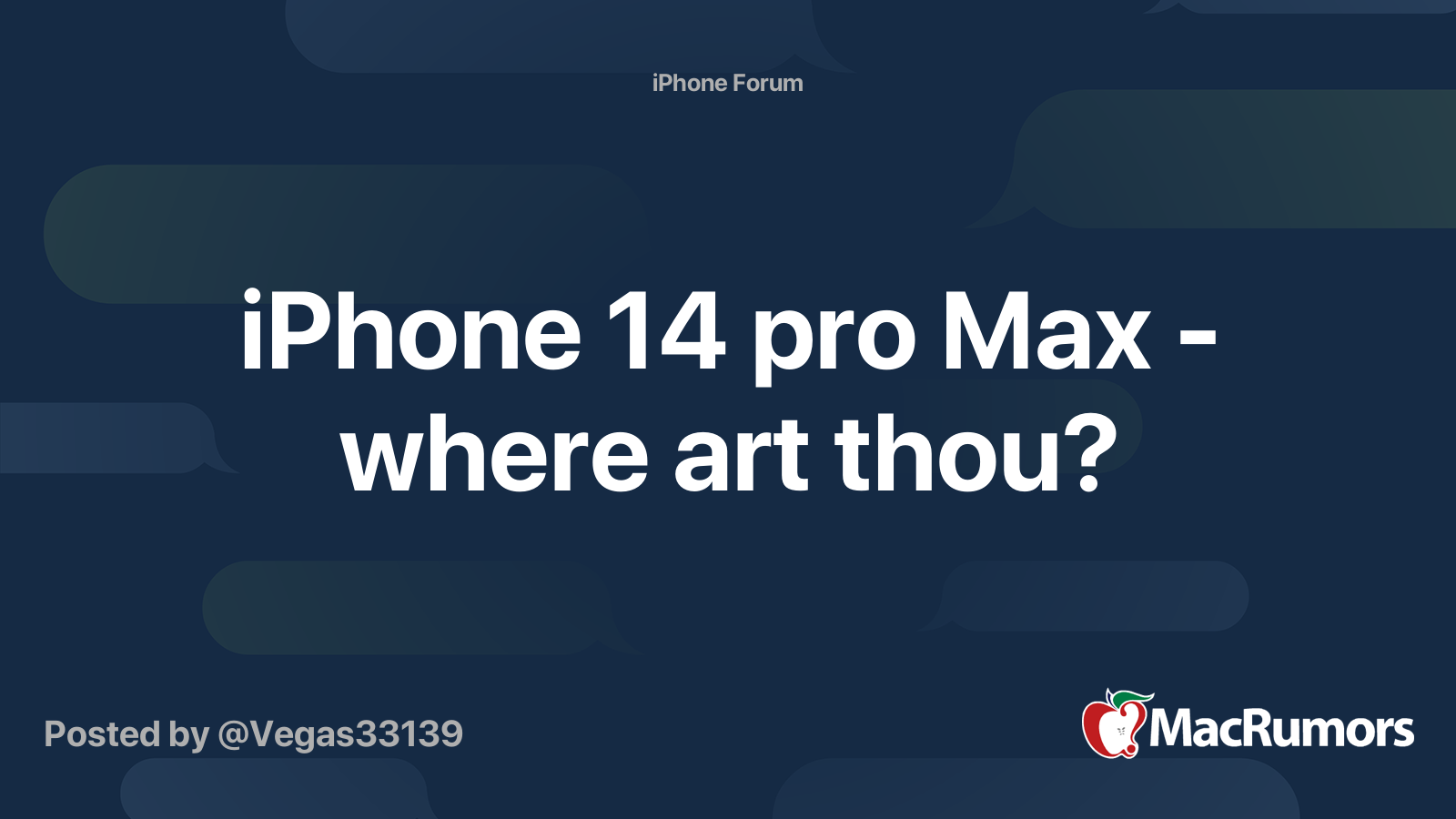 iPhone 14 pro Max - where art thou? | MacRumors Forums