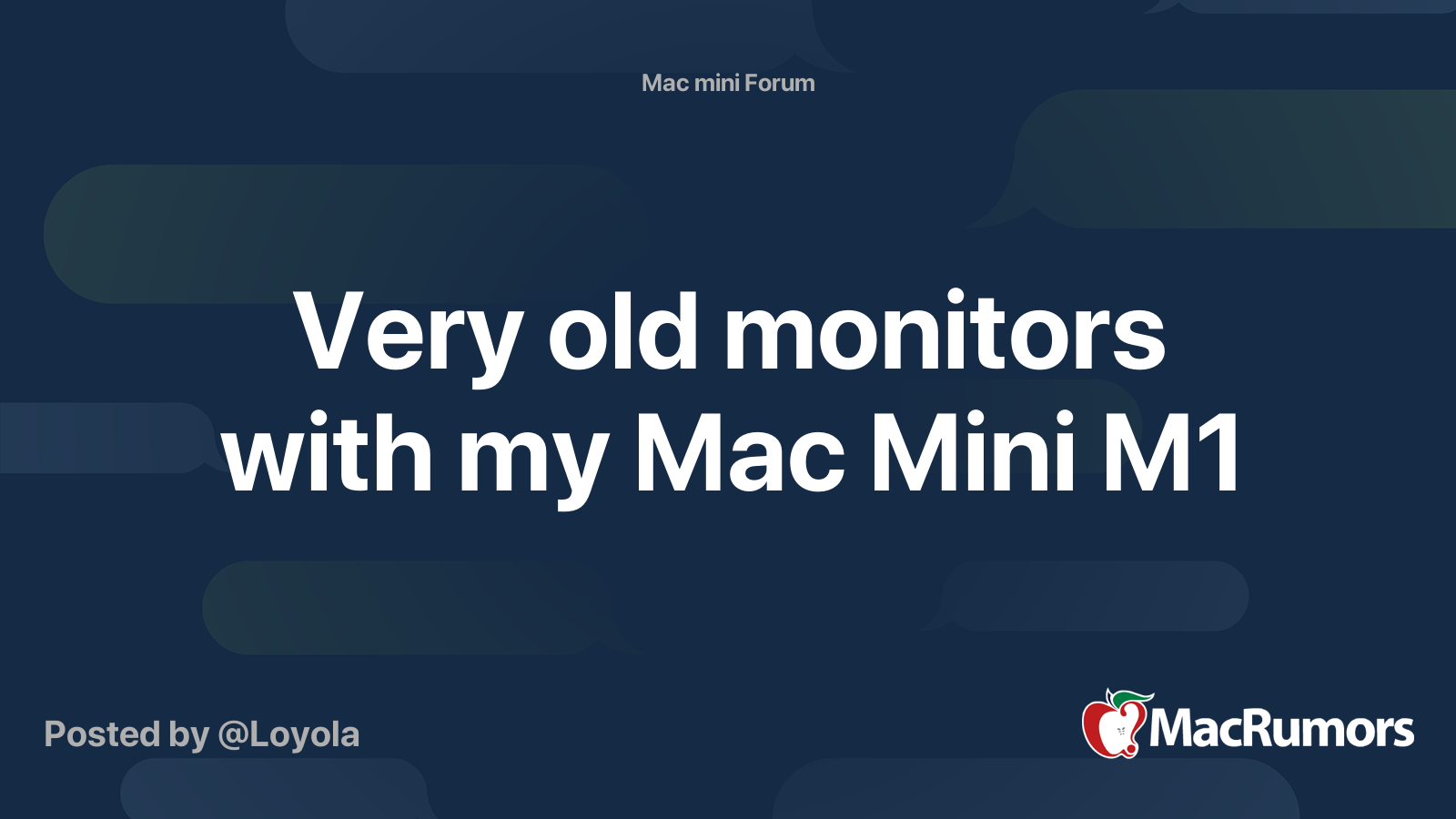 Very old monitors with my Mac Mini M1 | MacRumors Forums