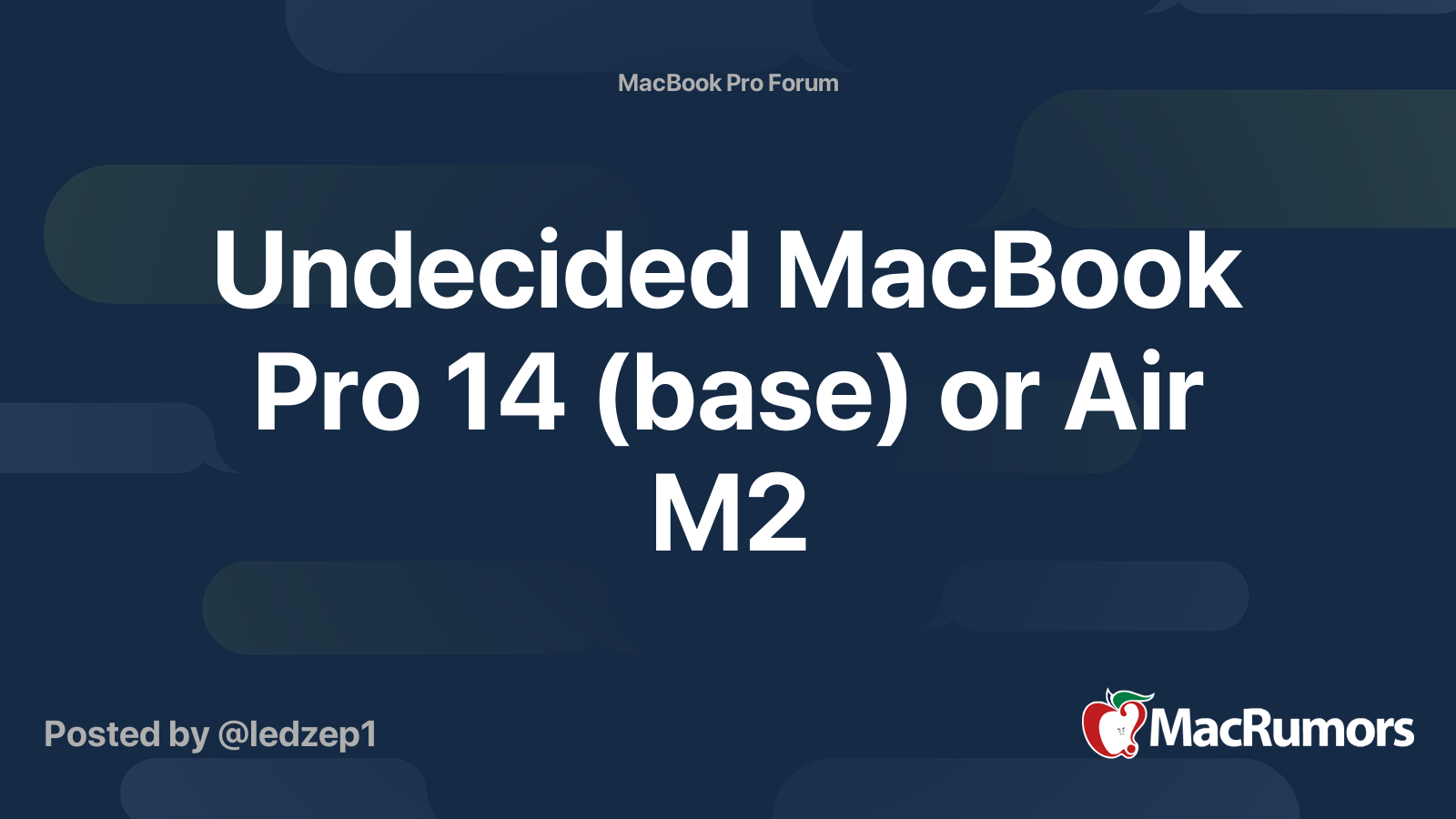 Undecided MacBook Pro 14 (base) or Air M2 | MacRumors Forums