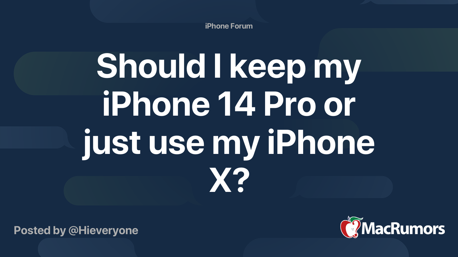 Should I keep my iPhone 14 Pro or just use my iPhone X? | MacRumors Forums