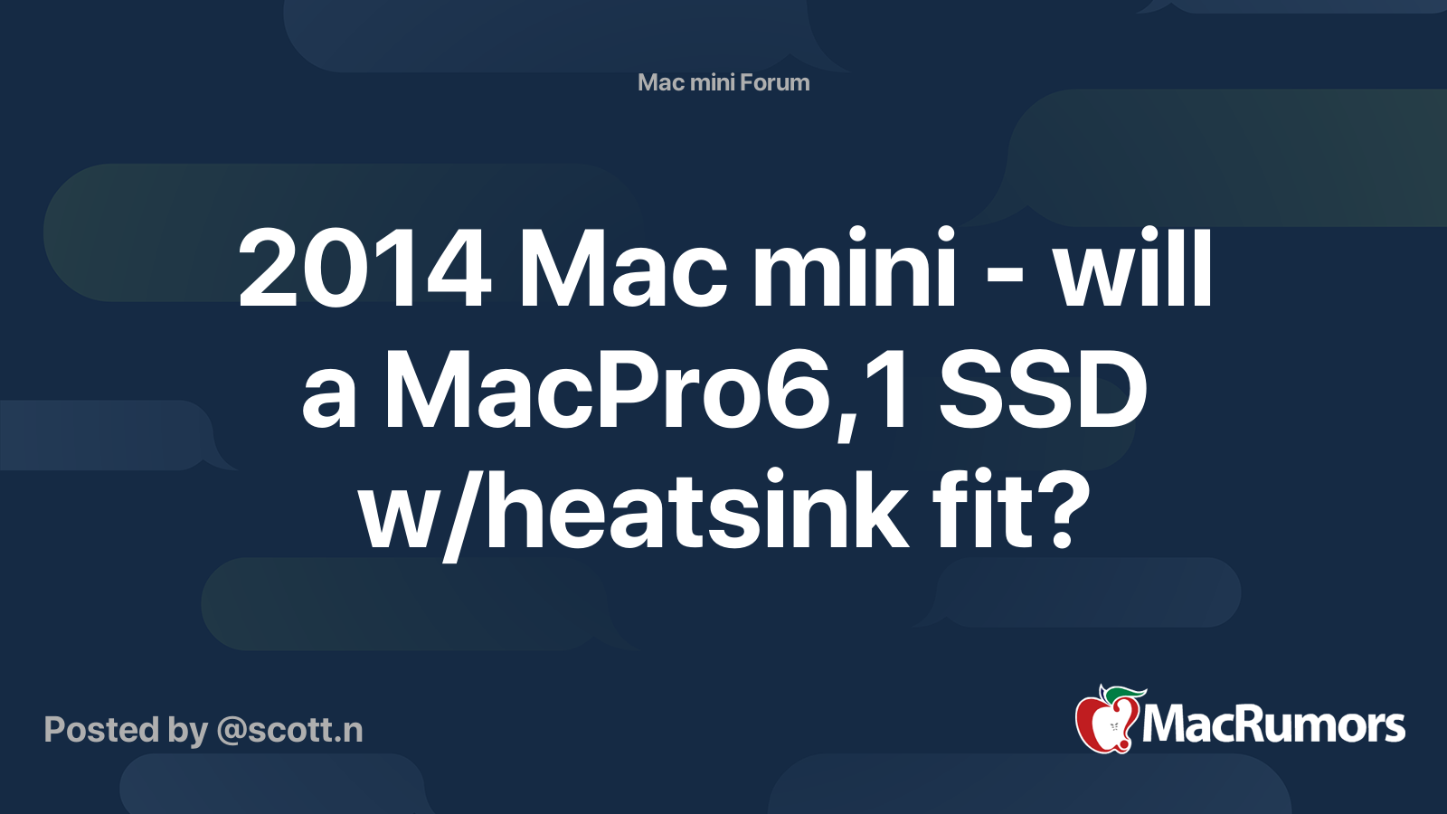 2014 Mac mini - will a MacPro6,1 SSD w/heatsink fit? | MacRumors Forums