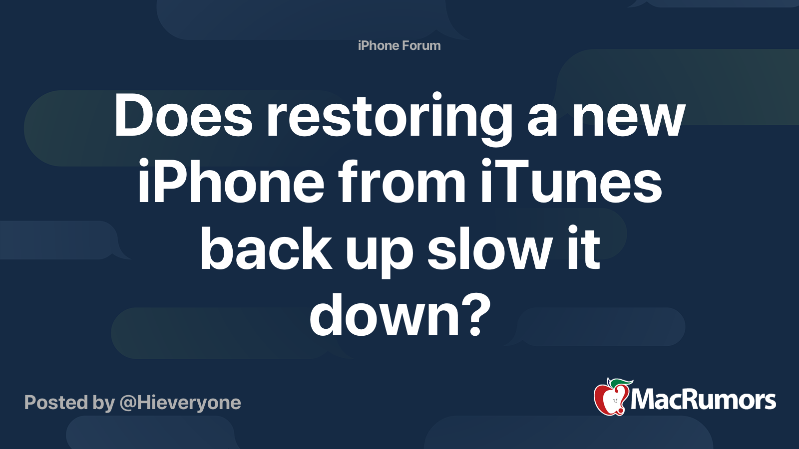 Does restoring a new iPhone from iTunes back up slow it down? | MacRumors Forums