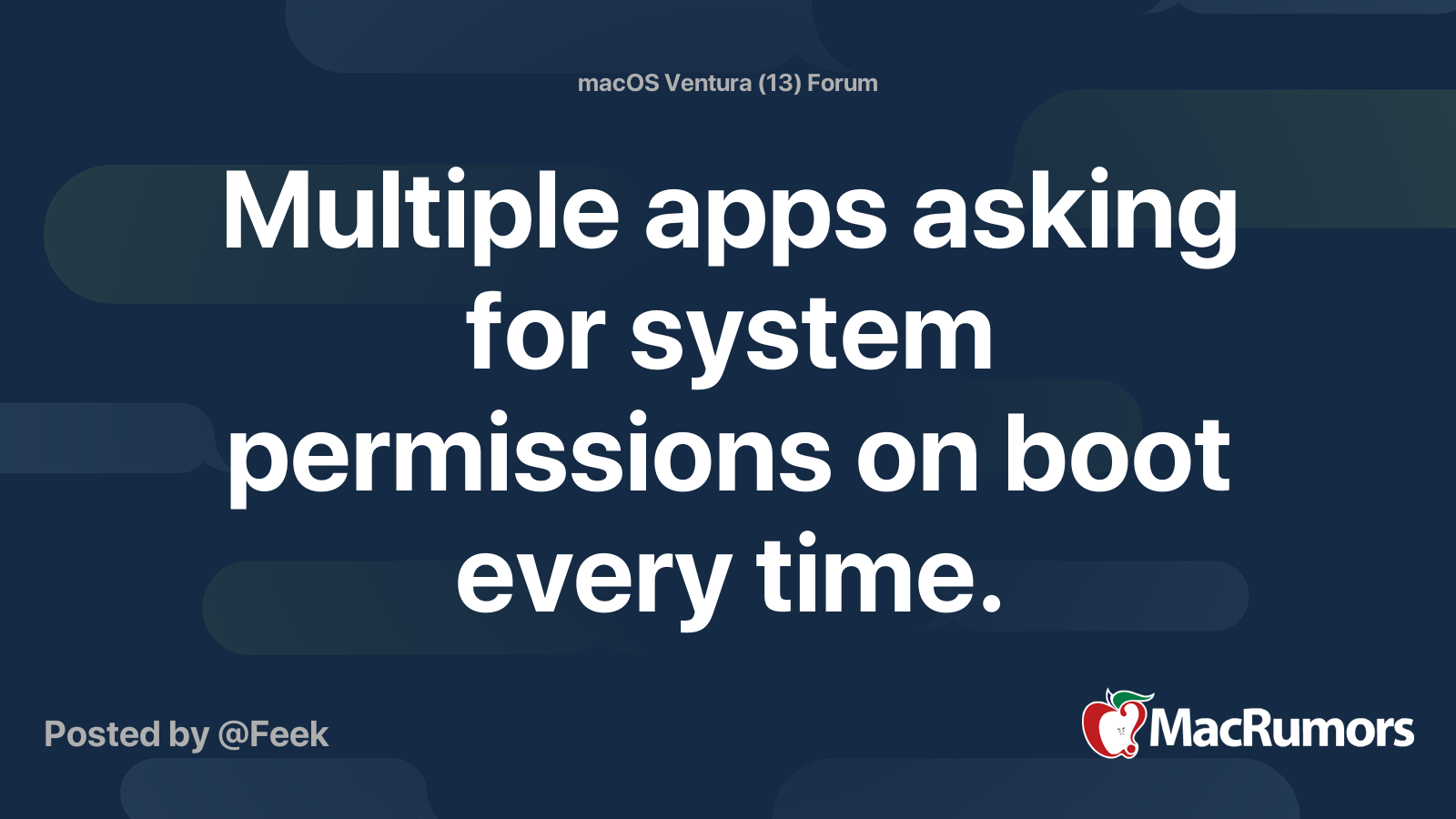 Multiple apps asking for system permissions on boot every time. | MacRumors Forums